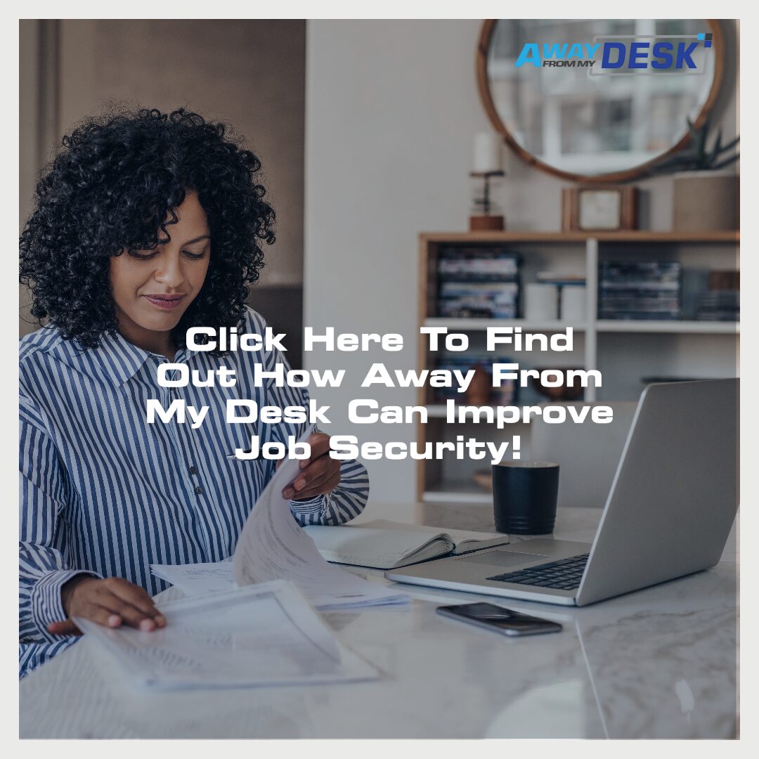 Want Increased Job Security? | Away From My Desk Limited